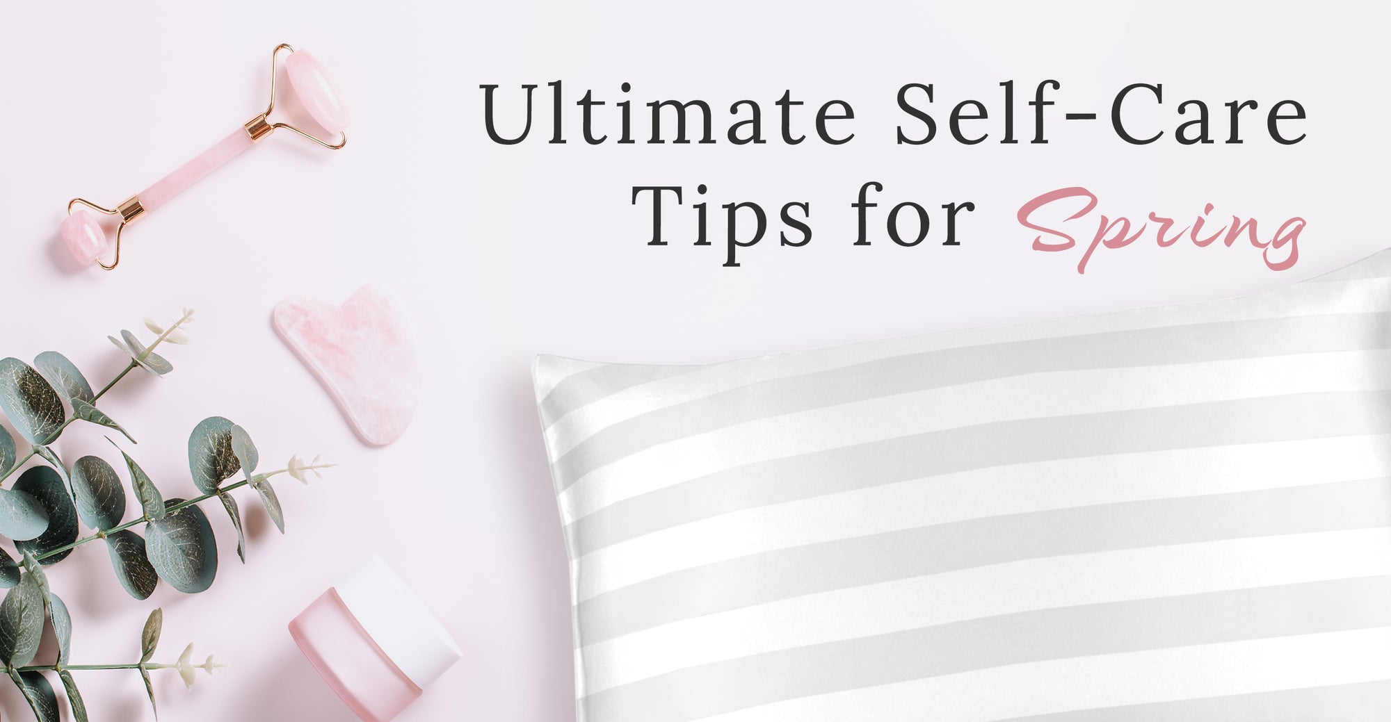 Ultimate Self-Care Tips for Spring